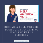 Become a Poll Worker: Your Guide to Getting Involved in the Election ...